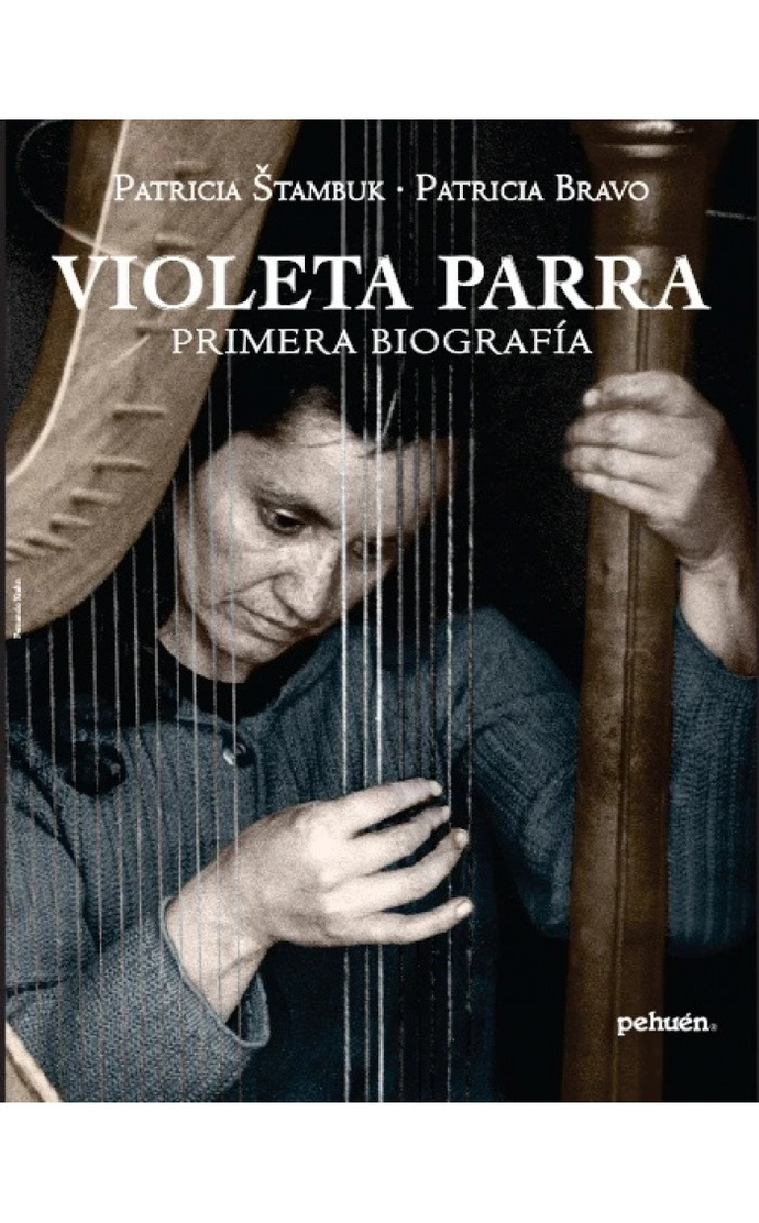 VIOLETA PARRA. PRIMERA BIOGRAFIA - Librería Proyección VIOLETA PARRA. PRIMERA BIOGRAFIA - Librería Proyección